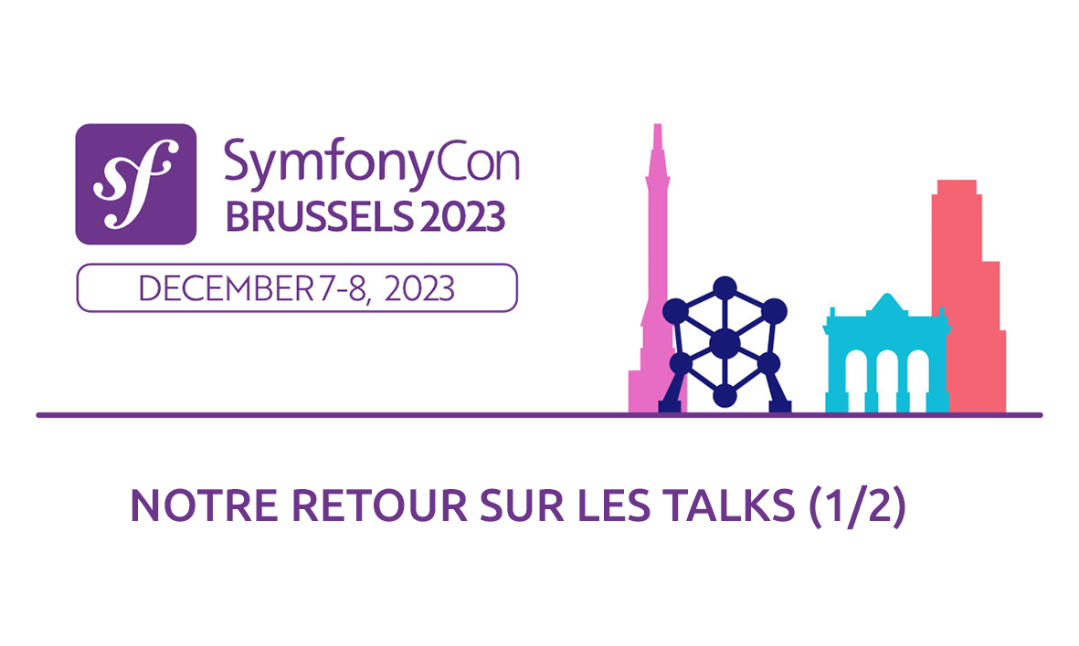 SymfonyCon 2023 : notre retour sur les talks (partie 1) | Les-Tilleuls.coop